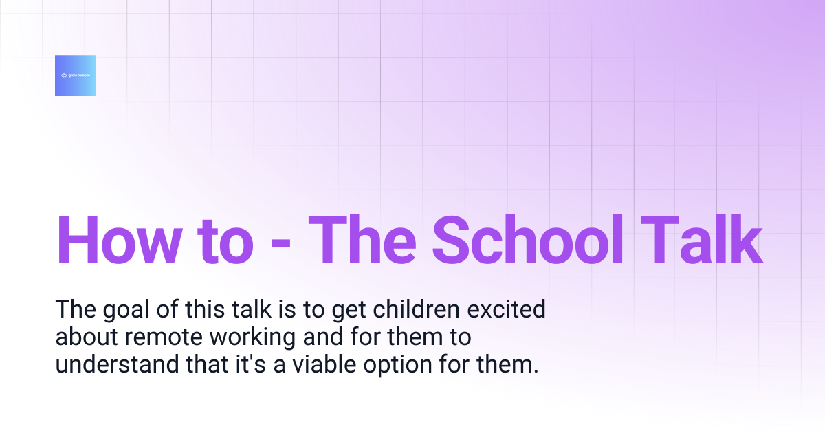 How to - The School Talk | Grow Remote Wiki